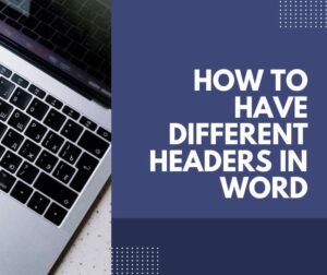 How to Have Different Headers in Word - Adazing