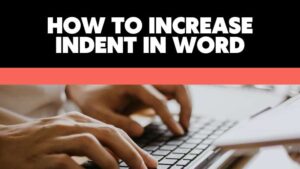 How to Increase Indent in Word - Adazing