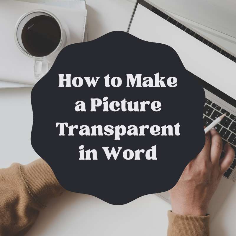How To Make A Picture Transparent In Word Adazing How To Make A Picture Transparent In Word Adazing