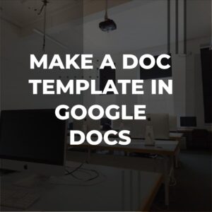 Como criar um modelo no Google Docs - Adazing