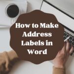 How to Make Address Labels in Word - Adazing