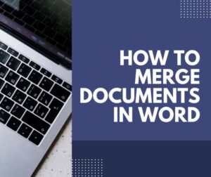 How to Merge Documents in Word - Adazing