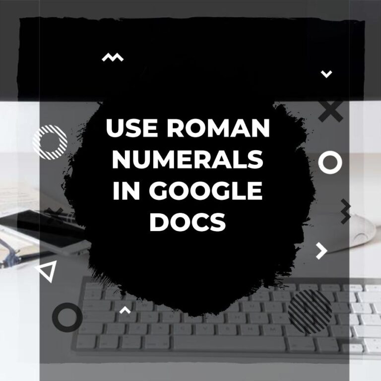 How to Put Roman Numerals in Google Docs - Adazing