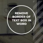 How to Remove Text Box Border in Word - Adazing