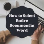 Comment sélectionner un document entier dans Word - Adazing