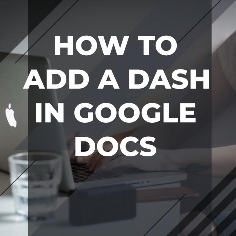 How to Type a Dash in Google Docs - Adazing