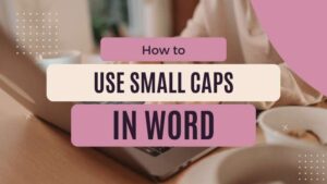 How to Use Small Caps in Word for Stunning Documents - Adazing