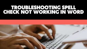 Troubleshooting Spell Check Not Working in Word - Adazing