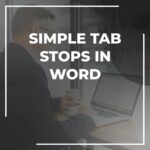 Tabstops in Word: verbeter uw vaardigheden in het opmaken van documenten - Adazing