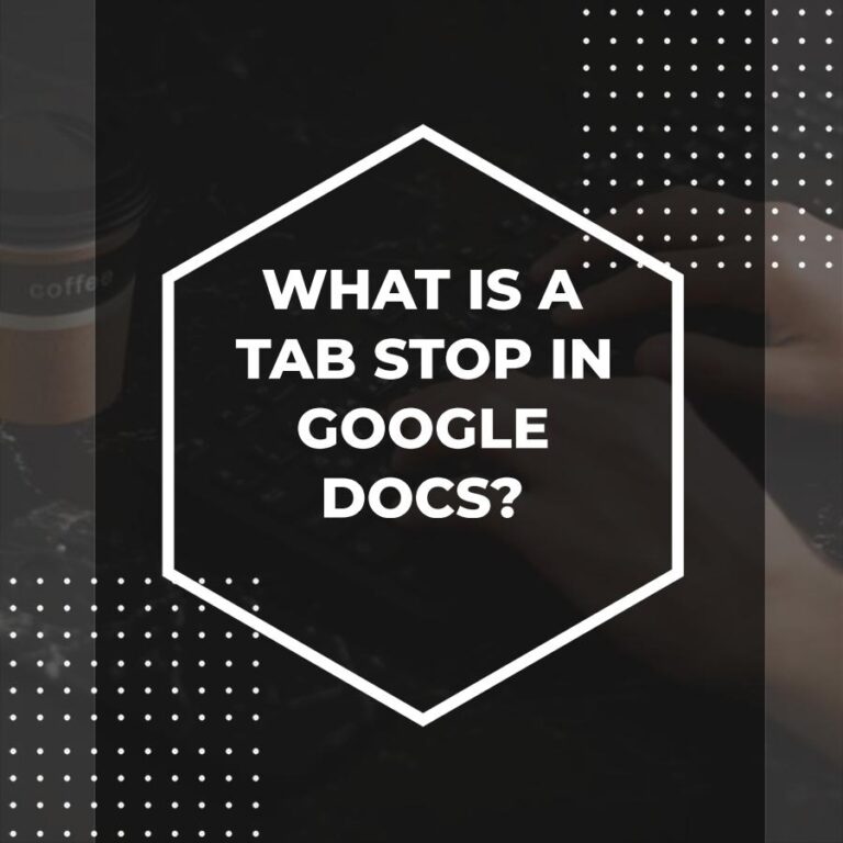What is a Tab Stop in Google Docs? - Adazing