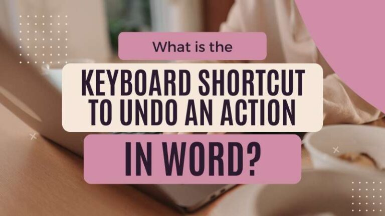 What is the Keyboard Shortcut to Undo an Action in Word? - Adazing