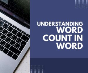 Word Count in Word: Why It Matters - Adazing
