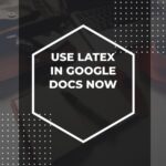 LaTeX en Google Docs: una guía completa - Adazing