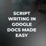 How to Write a Script in Google Docs - Adazing