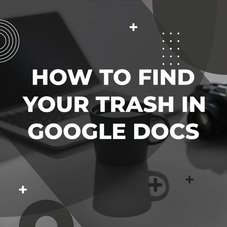 How to Access Trash in Google Docs - Adazing