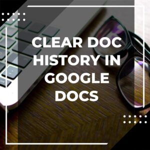 How to Delete Version History in Google Docs - Adazing