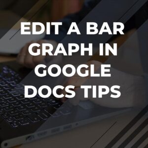 How to Edit Bar Graph in Google Docs - Adazing