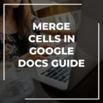 Mastering How to Merge Cells in Google Docs - Adazing
