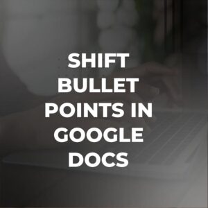 How to Move Bullet Points Left in Google Docs - Adazing