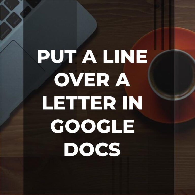 How to Put a Bar Over a Letter in Google Docs - Adazing