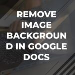 How to Remove Background from Picture in Google Docs - Adazing