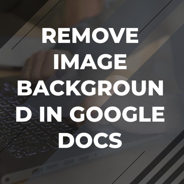 Πώς να αφαιρέσετε το φόντο από την εικόνα στα Έγγραφα Google - Adazing