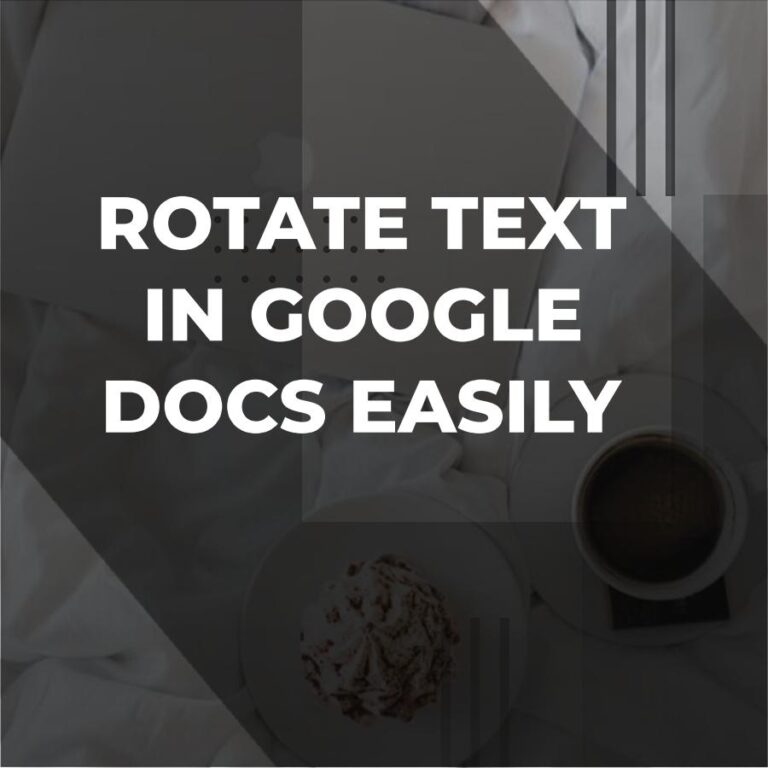 How to Rotate Text in Google Docs - Adazing