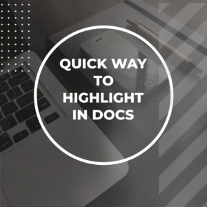 Unlocking the Shortcut for Highlighting in Google Docs - Adazing