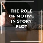 How Does Character Motivation Affect a Story's Plot? - Adazing