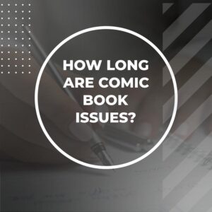 How Long Are Comic Books? The Truth Behind Comic Lengths - Adazing
