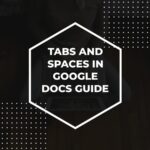 How Many Spaces Is a Tab in Google Docs? - Adazing