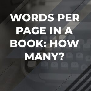 How Many Words Per Page in a Book: A Comprehensive Guide - Adazing