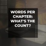 How Many Words Should Be in a Chapter? - Adazing