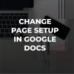 How To Change Page Setup In Google Docs Adazing