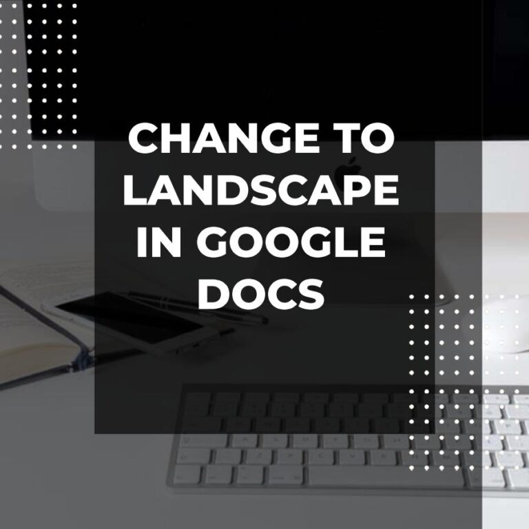How to Change to Landscape in Google Docs - Adazing