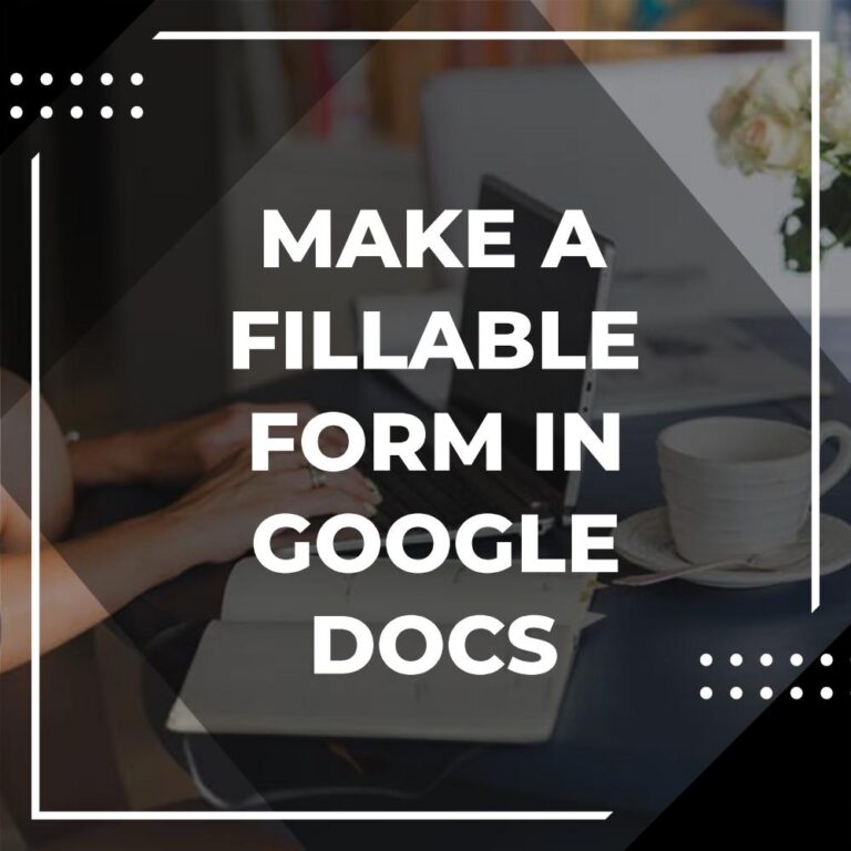 How to Create a Fillable Form in Google Docs - Adazing