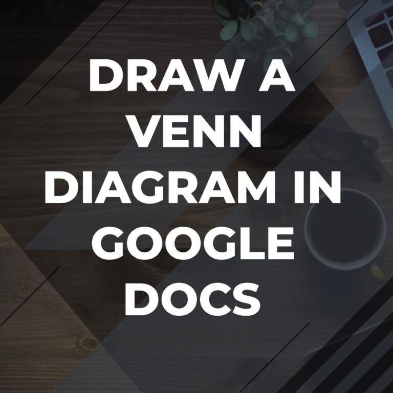 How to Create a Venn Diagram in Google Docs