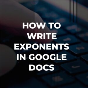How to Do Exponents in Google Docs Made Easy - Adazing