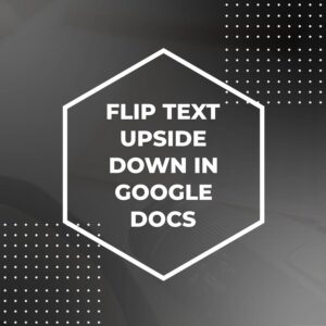 How to Flip Text Upside Down in Just a Few Easy Steps - Adazing