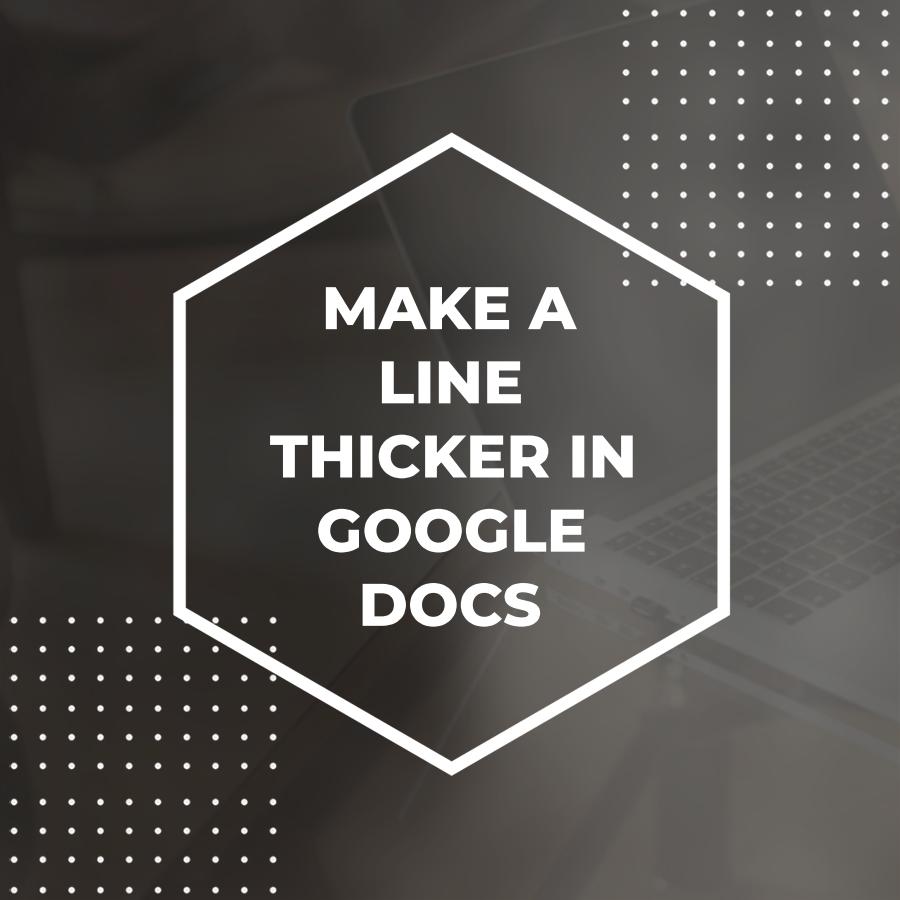 How To Make Horizontal Line Thicker In Google Docs Adazing