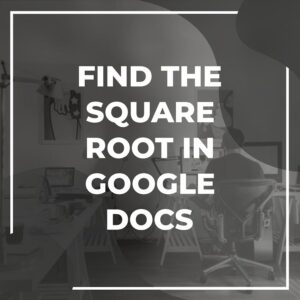 Mastering the Square Root in Google Docs - Adazing