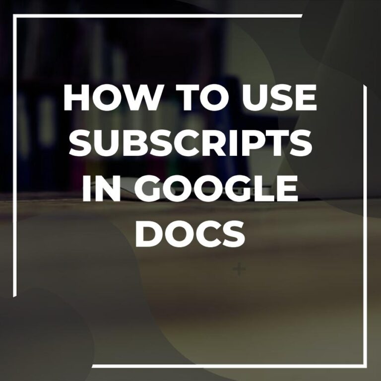 Subscripts in Google Docs - Adazing
