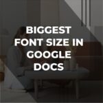 What Is the Biggest Font in Google Docs? - Adazing