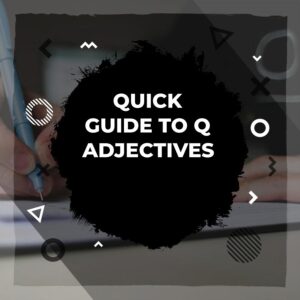 Adjectives That Start With Q - Adazing
