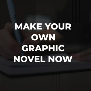 How to Make a Graphic Novel: Bringing Your Comic Book Vision to Life ...