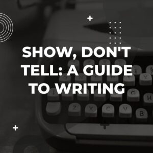 How to Show, Not Tell in Writing - Adazing