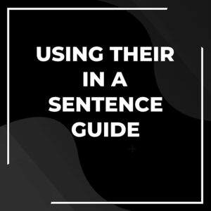 How to Use Their in a Sentence: A Quick Grammar Guide - Adazing