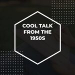 1950s Slang: The Coolest Words That Shaped a Generation - Adazing