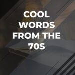 1970s Slang: The Fun Words and Phrases that Defined a Decade - Adazing