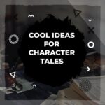 Over 100 Character Backstory Ideas to Drive Your Story Forward - Adazing